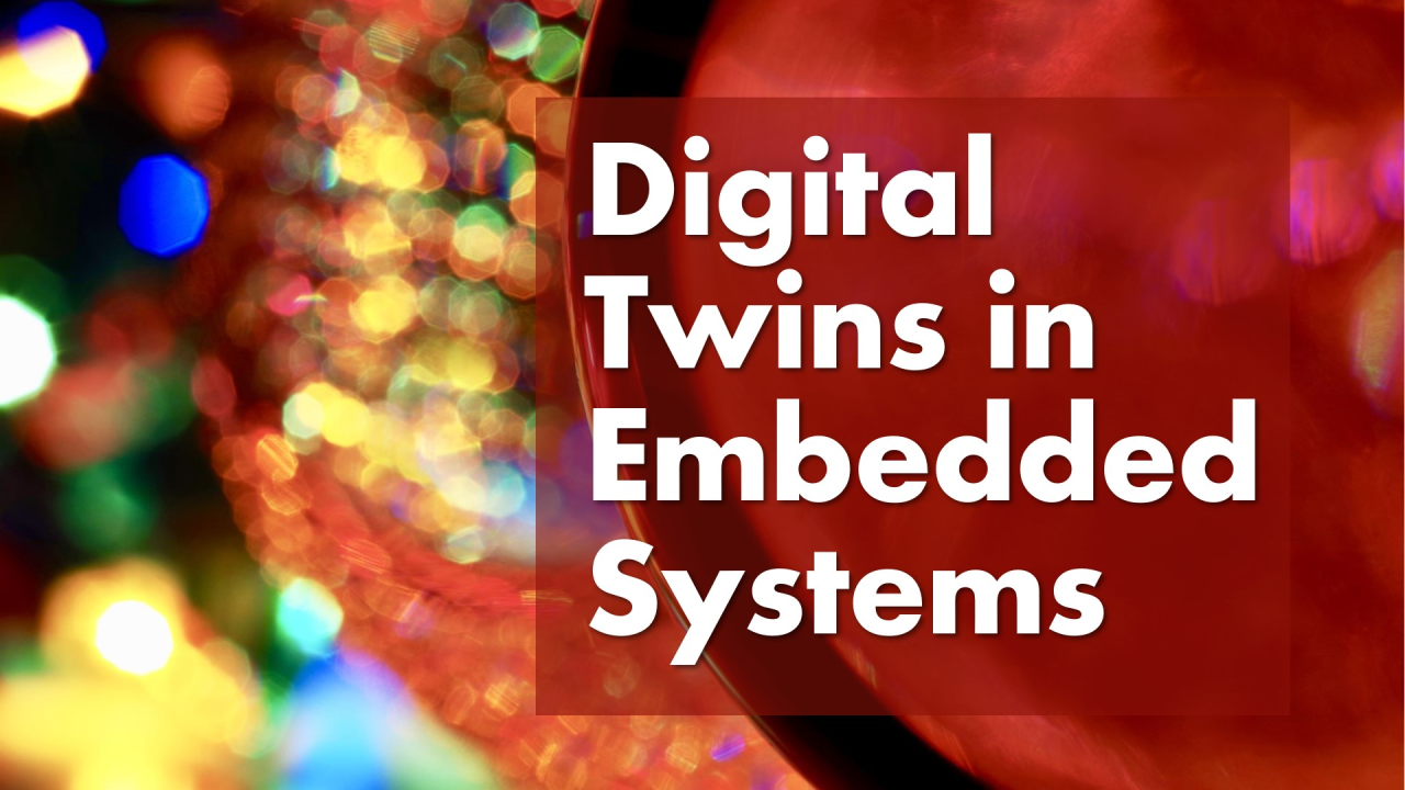 Leveraging Digital Twins in Embedded Systems Project Management Leveraging Digital Twins in Embedded Systems Project Management