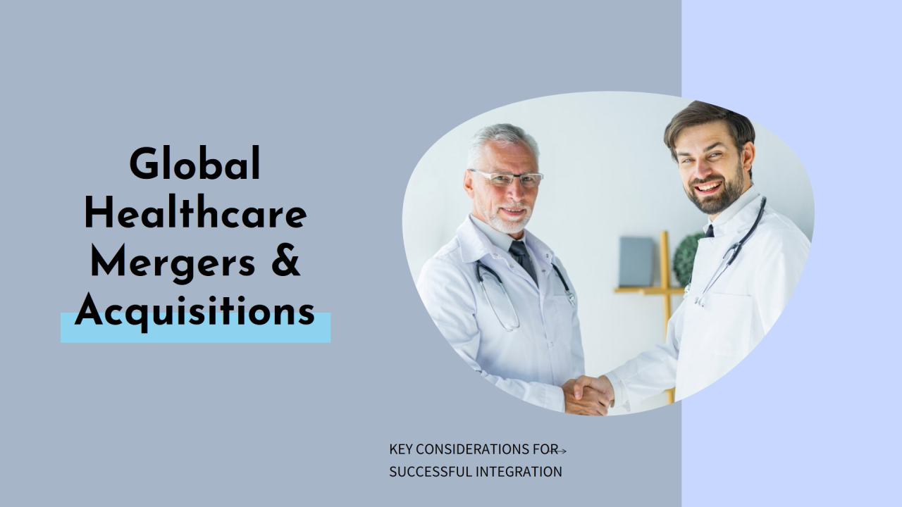 Mergers and Acquisitions in Global Healthcare: Key Considerations for ... Mergers and Acquisitions in Global Healthcare: Key Considerations for ...