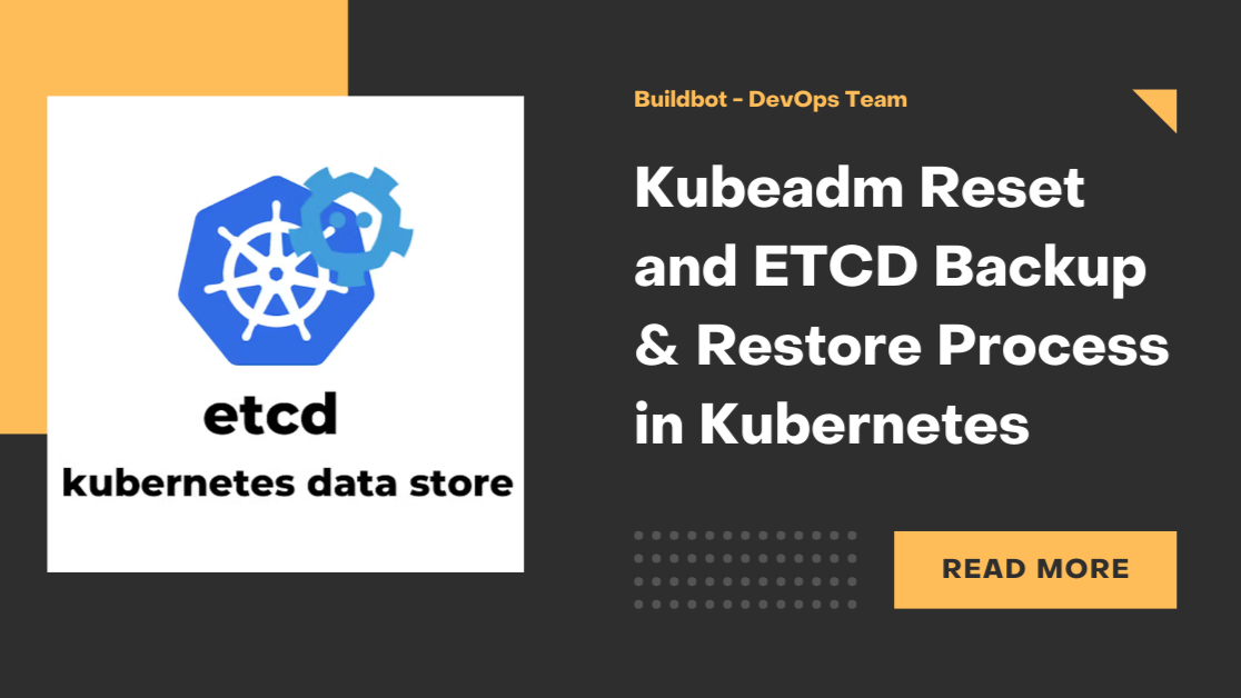 Kubeadm Reset and ETCD Backup & Restore Process in Kubernetes Kubeadm Reset and ETCD Backup & Restore Process in Kubernetes