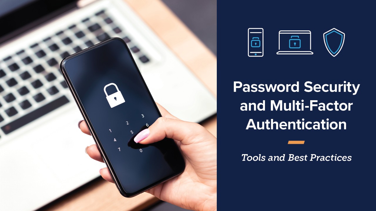 Understand Password Security and Multi-Factor Authentication Understand Password Security and Multi-Factor Authentication