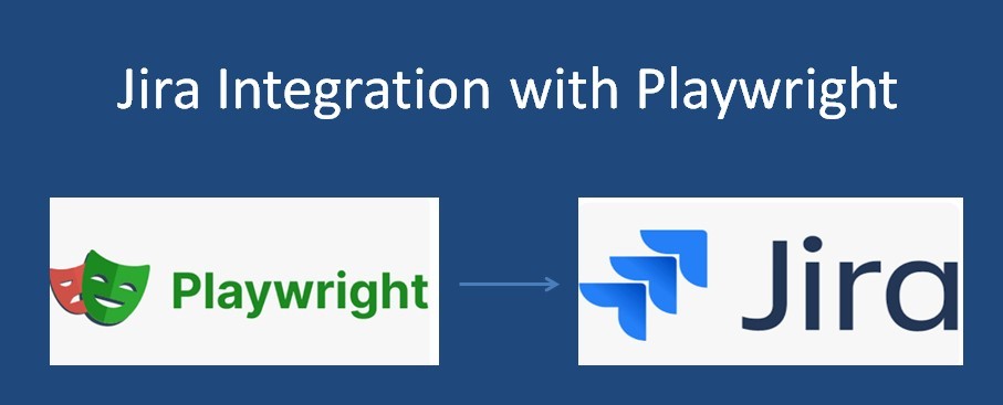 Jira Integration with Playwright: Simplifying Comment Processes Jira Integration with Playwright: Simplifying Comment Processes