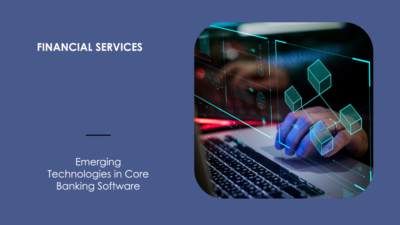 Core Banking Software Market Trends: Emerging Technologies Shaping ... Core Banking Software Market Trends: Emerging Technologies Shaping ...