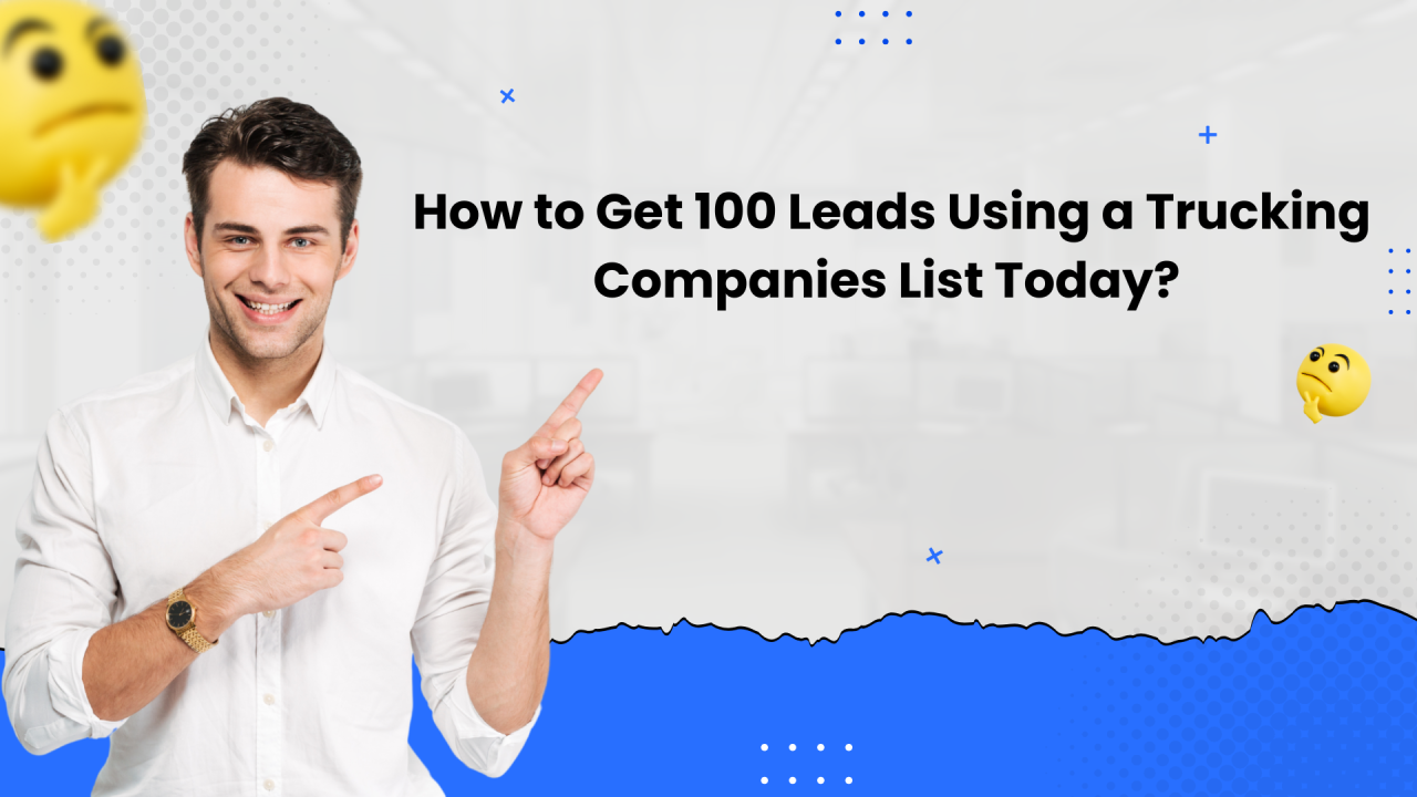 How to Get 100 Leads Using a Trucking Companies List Today? | Ikutti Pavan How to Get 100 Leads Using a Trucking Companies List Today? | Ikutti Pavan