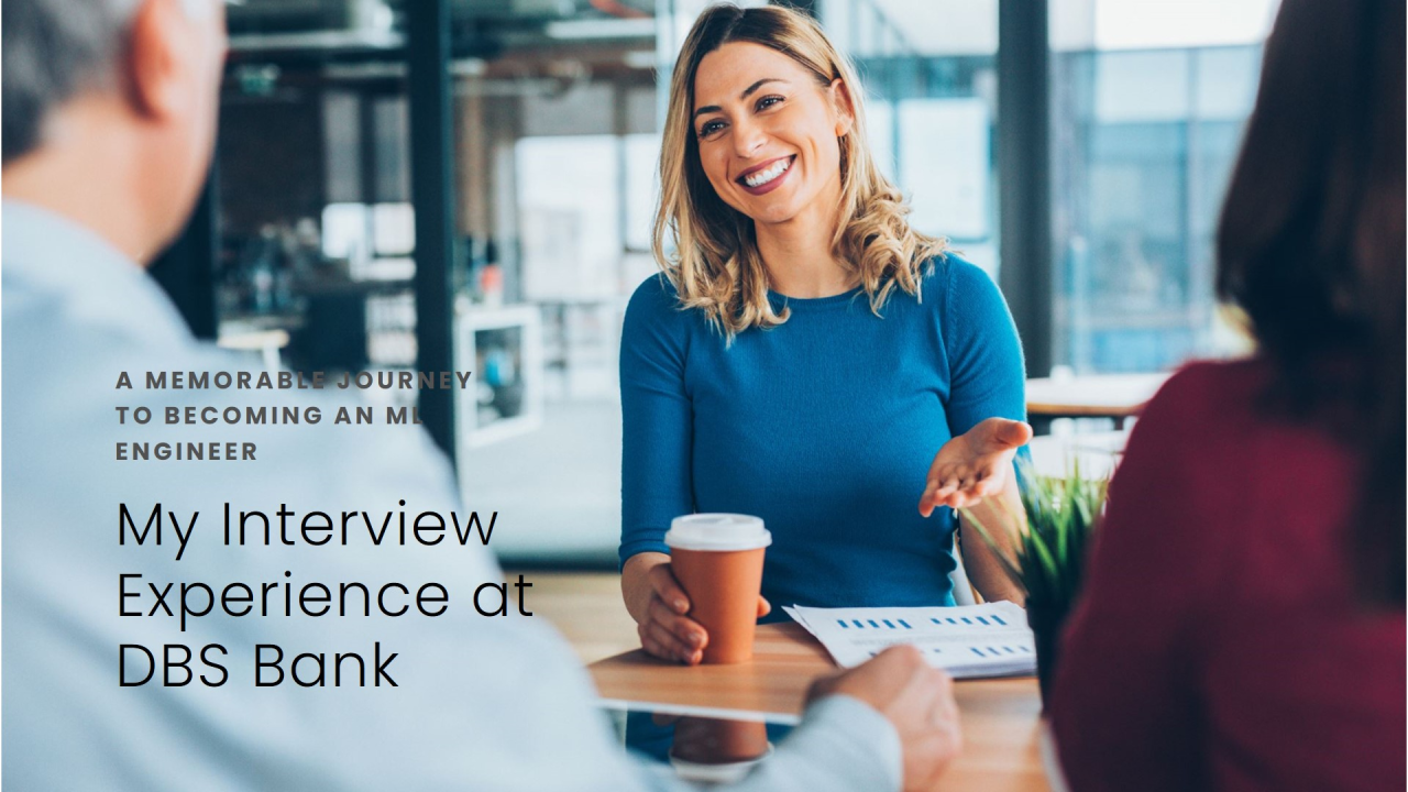 🚀 My ML Engineer Interview Experience at DBS Bank! 🚀 🚀 My ML Engineer Interview Experience at DBS Bank! 🚀