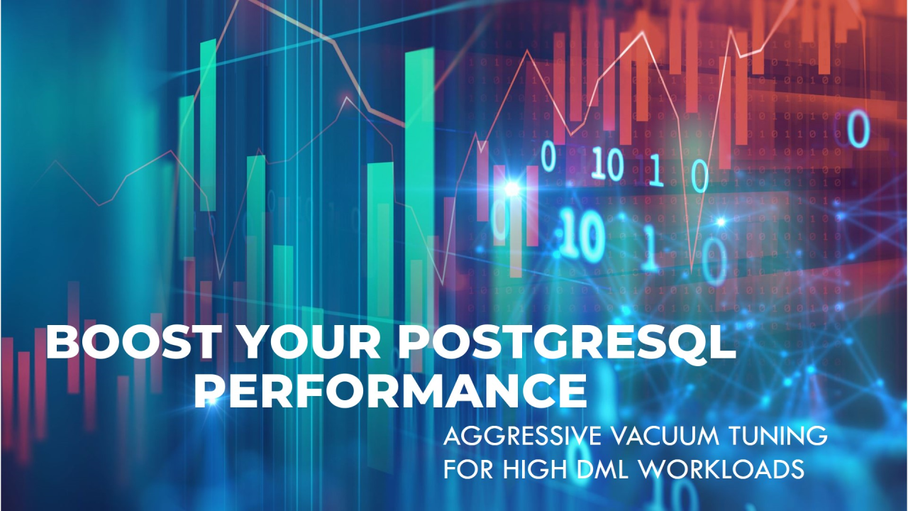 Enhancing PostgreSQL Performance for High DML Workloads Through ... Enhancing PostgreSQL Performance for High DML Workloads Through ...