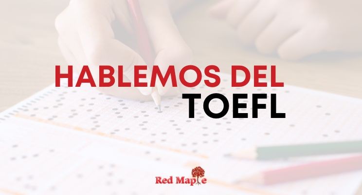 Conoce todo sobre el examen TOEFL Conoce todo sobre el examen TOEFL