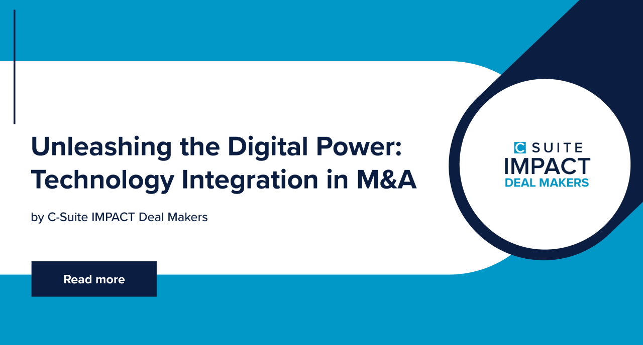 Unleashing the Digital Power: Technology Integration in M&A | C-Suite ... Unleashing the Digital Power: Technology Integration in M&A | C-Suite ...