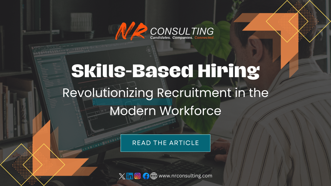 Skills-Based Hiring : Revolutionizing Recruitment in the Modern Workforce Skills-Based Hiring : Revolutionizing Recruitment in the Modern Workforce