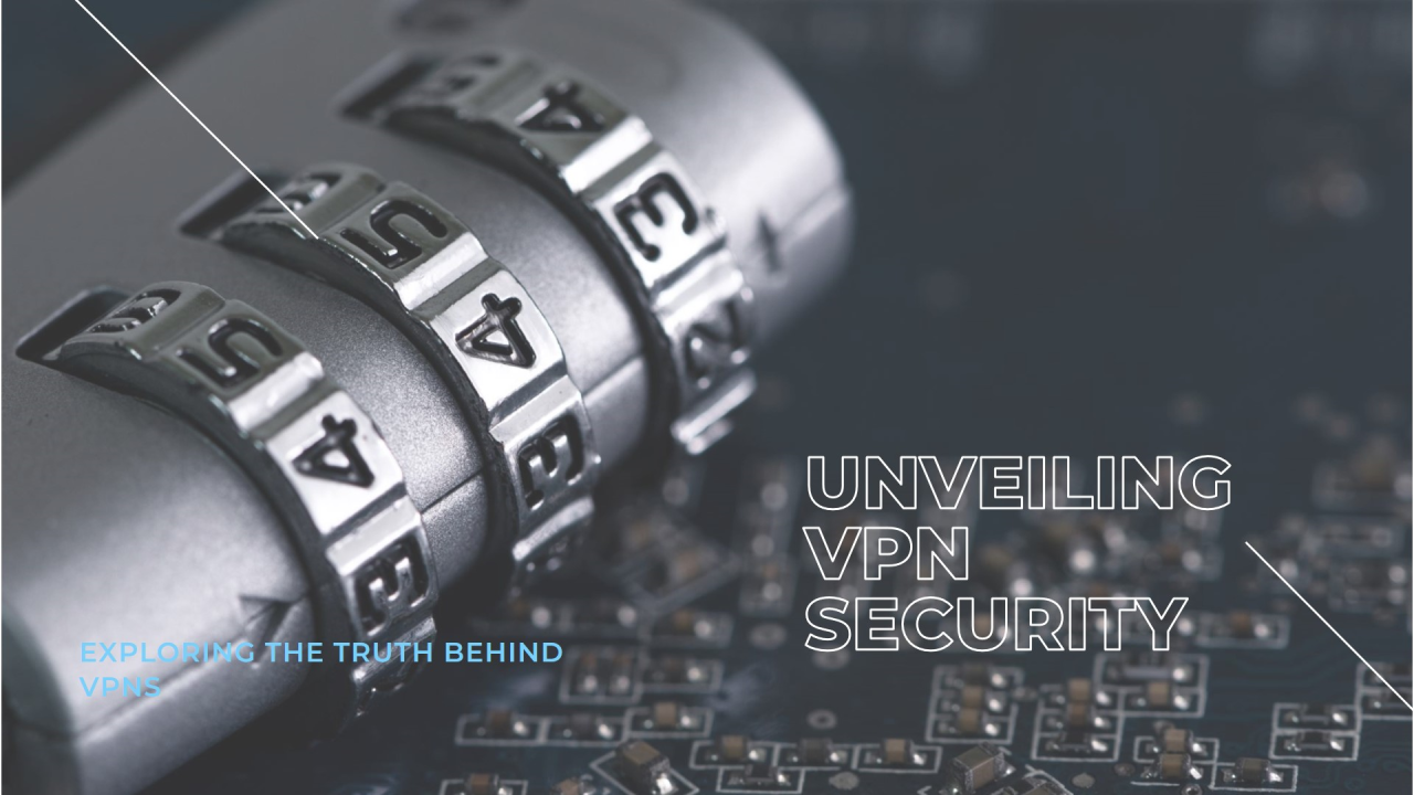 The Truth About VPNs: Are They Really Secure? The Truth About VPNs: Are They Really Secure?