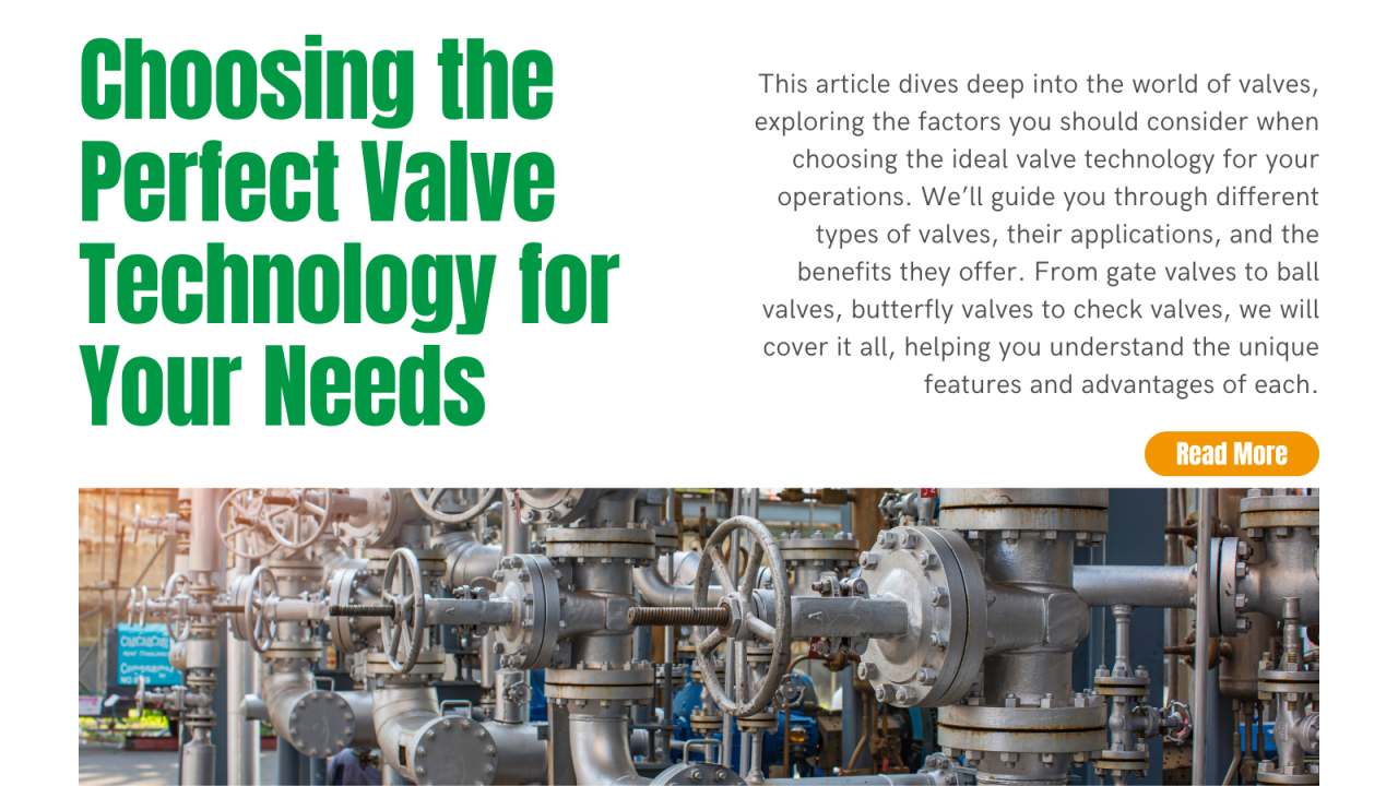 Unlocking Efficiency: Choosing the Perfect Valve Technology for Your Needs Unlocking Efficiency: Choosing the Perfect Valve Technology for Your Needs