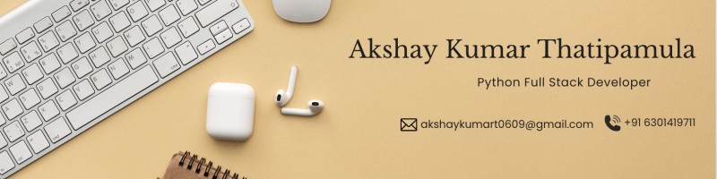 Akshay Kumar Thatipamula - Aspiring SDE | Full Stack Developer (Python ... Akshay Kumar Thatipamula - Aspiring SDE | Full Stack Developer (Python ...
