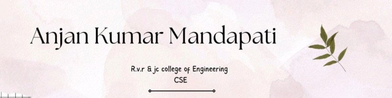 Anjan Kumar Mandapati - R.V.R. & J.C. College of Engineering - Guntur ... Anjan Kumar Mandapati - R.V.R. & J.C. College of Engineering - Guntur ...