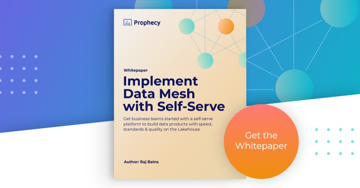 Prophecy on LinkedIn: Implement Data Mesh with Self-Serve Prophecy on LinkedIn: Implement Data Mesh with Self-Serve
