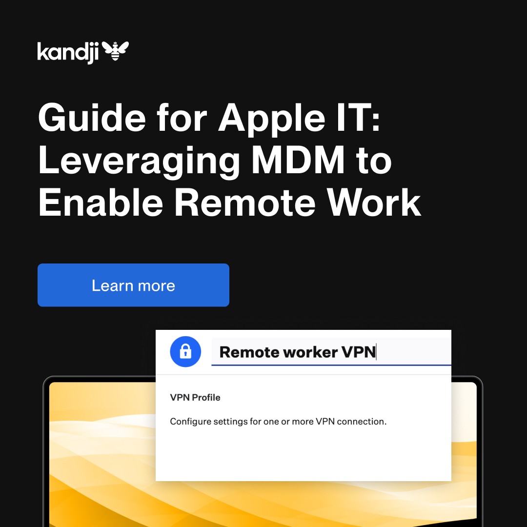 Kandji on LinkedIn: Guide for Apple IT: Leveraging MDM to Enable Remote ... Kandji on LinkedIn: Guide for Apple IT: Leveraging MDM to Enable Remote ...