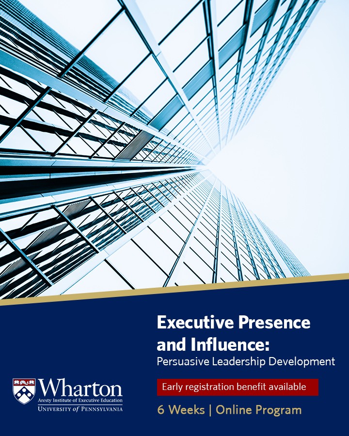 Wharton Executive Education | Executive Presence and Influence ... Wharton Executive Education | Executive Presence and Influence ...