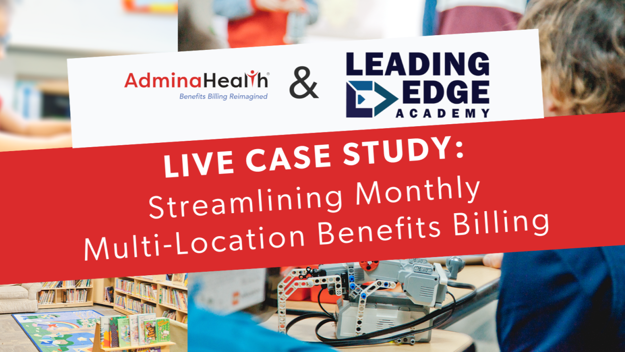 Streamlining Multi-Location Benefits Billing with Leading Edge Academy ... Streamlining Multi-Location Benefits Billing with Leading Edge Academy ...