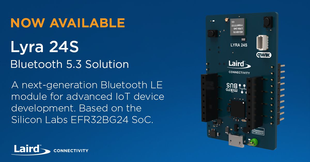 Laird Connectivity on LinkedIn: Lyra 24 Series Bluetooth 5.4 Solutions Laird Connectivity on LinkedIn: Lyra 24 Series Bluetooth 5.4 Solutions
