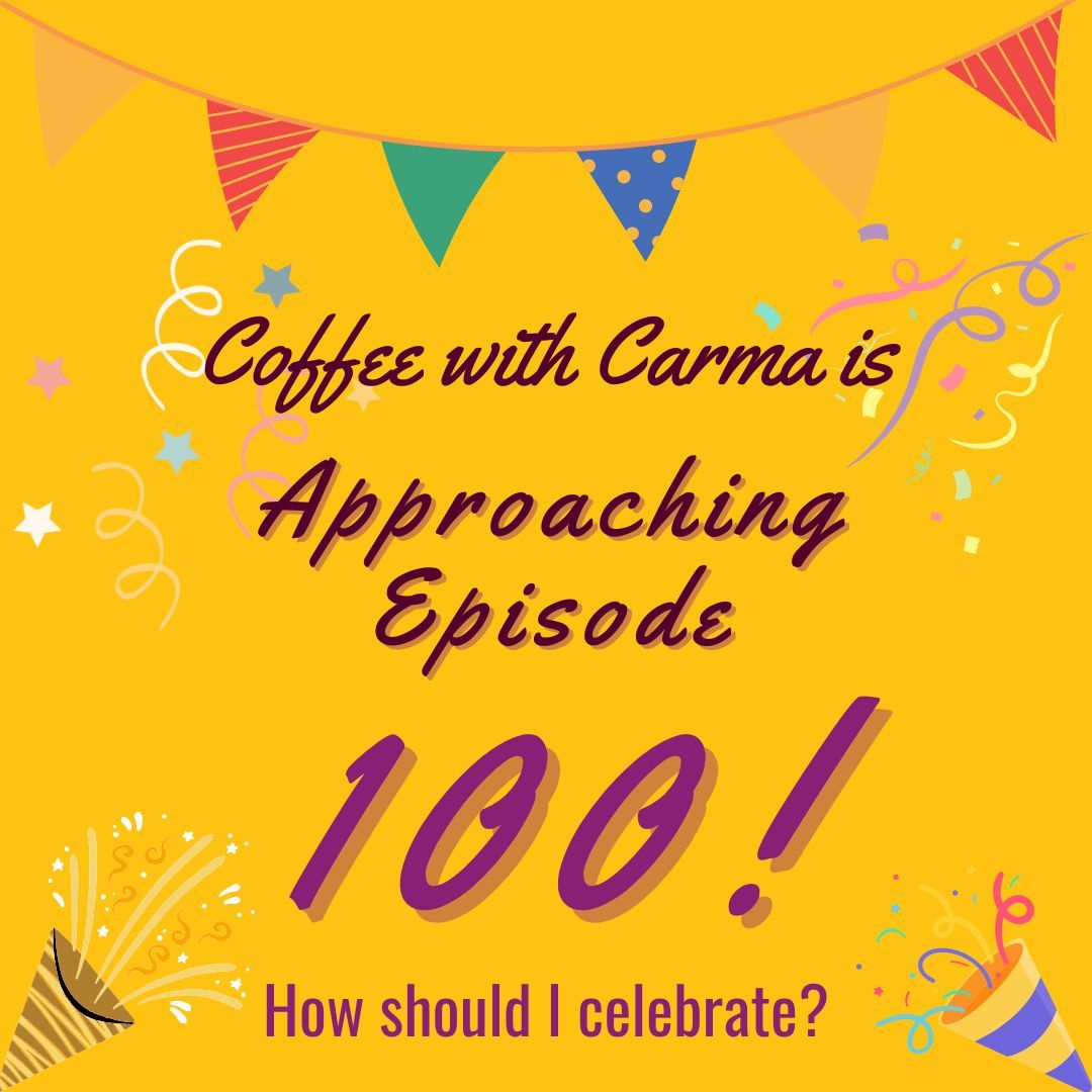 Carma Spence on LinkedIn: Coffee with Carma is approaching Episode 100 ... Carma Spence on LinkedIn: Coffee with Carma is approaching Episode 100 ...