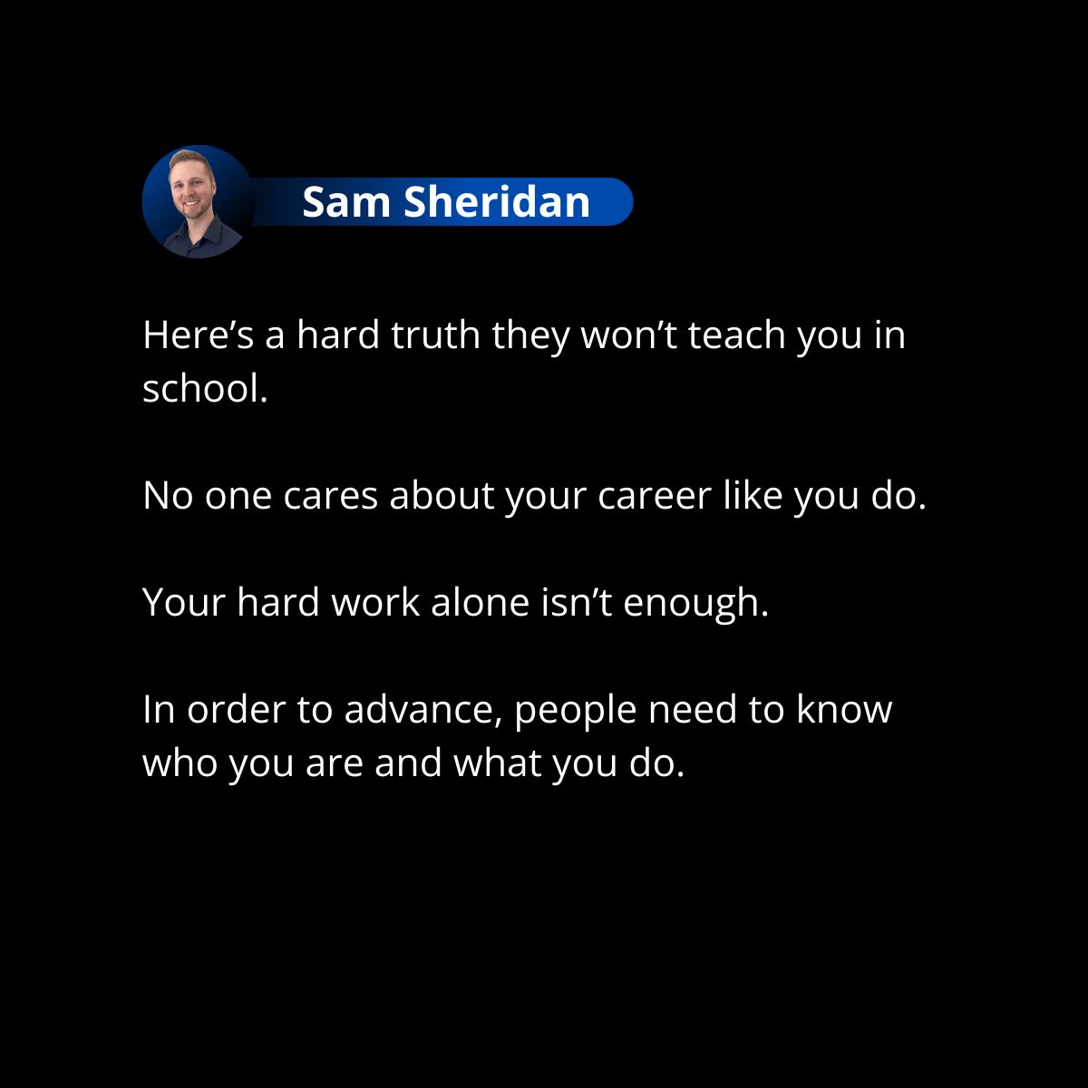 Samuel Sheridan on LinkedIn: Here’s a hard truth they won’t teach you ... Samuel Sheridan on LinkedIn: Here’s a hard truth they won’t teach you ...