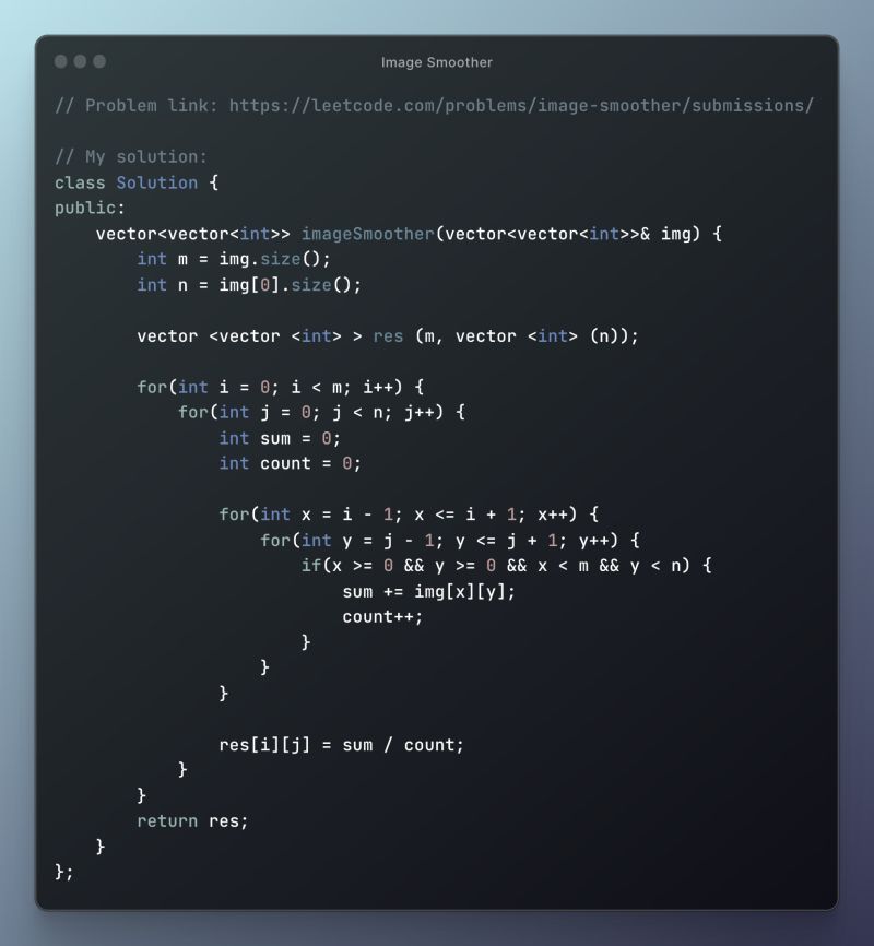 LeetCode Daily Challenge: Image Smoother | Syed Shadman Ahmed Chowdhury ... LeetCode Daily Challenge: Image Smoother | Syed Shadman Ahmed Chowdhury ...