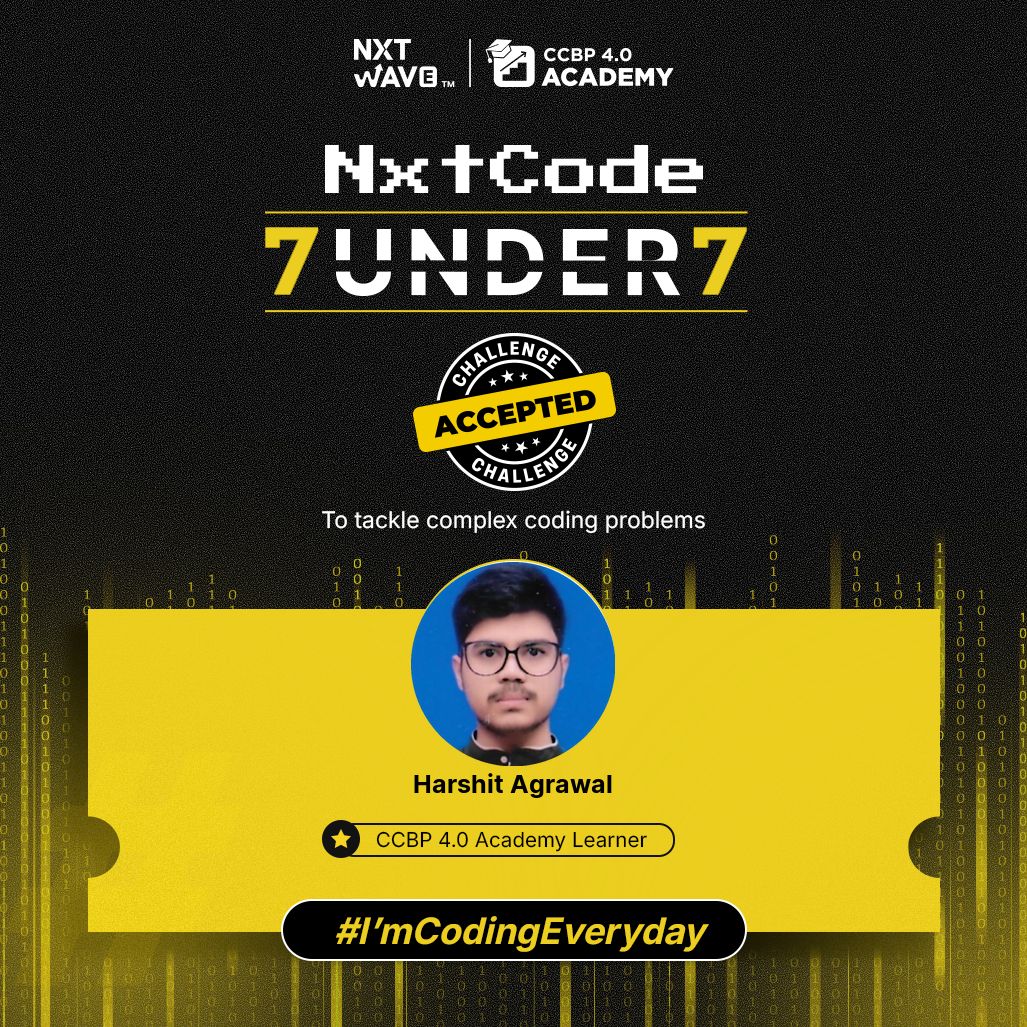 harshit agrawal on LinkedIn: #challengeaccepted #nxtcode #7under7 #ccbp ... harshit agrawal on LinkedIn: #challengeaccepted #nxtcode #7under7 #ccbp ...