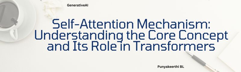 Punyakeerthi BL on LinkedIn: 🚀 Self-Attention Mechanism: A Game-Changer ... Punyakeerthi BL on LinkedIn: 🚀 Self-Attention Mechanism: A Game-Changer ...