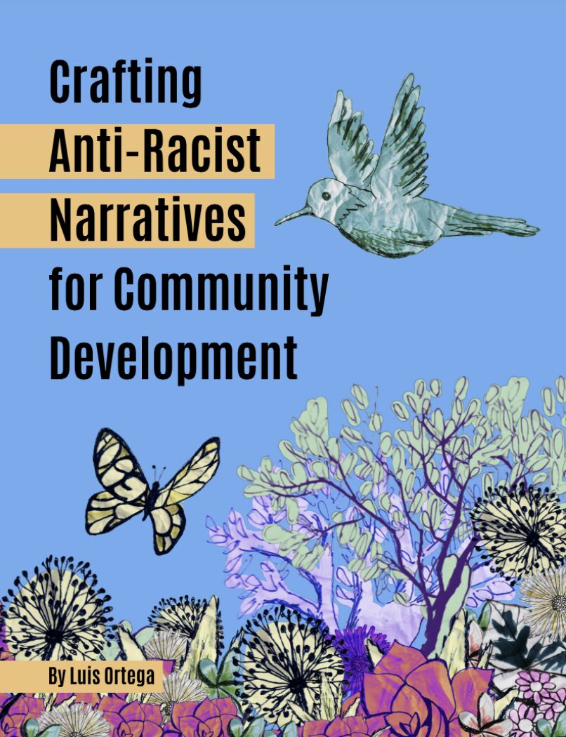 Crafting Anti-Racist Narratives Toolkit | Luis Ortega Crafting Anti-Racist Narratives Toolkit | Luis Ortega