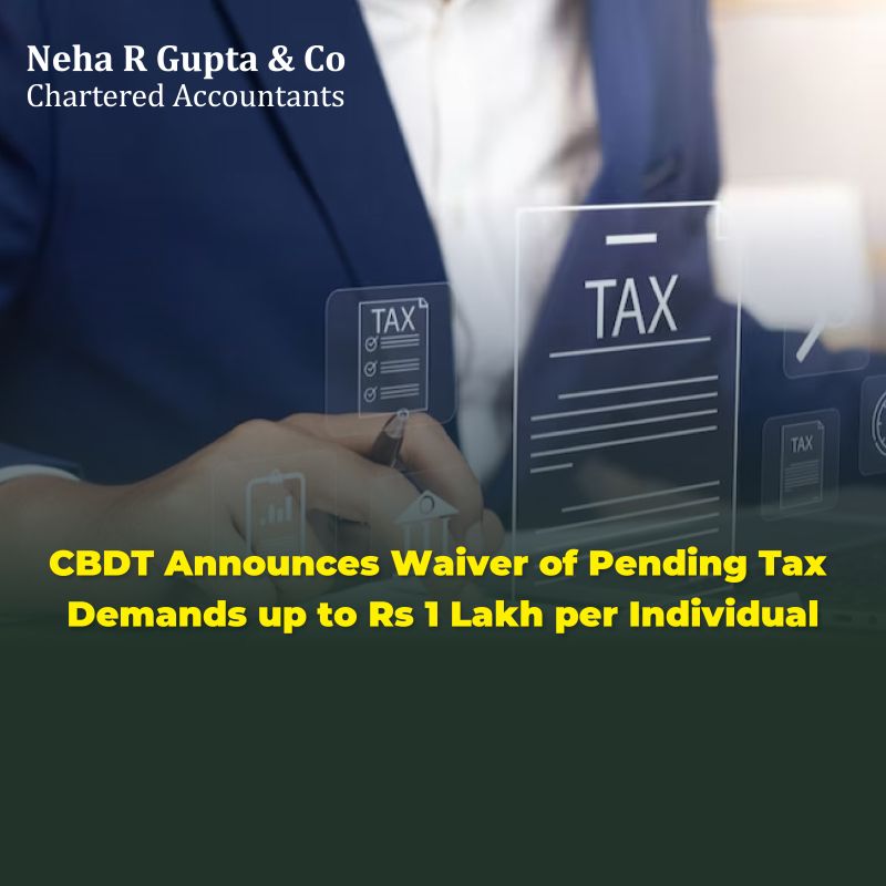 CBDT gives Rs 1 Lakh tax relief to individual | Neha R Gupta & Co ... CBDT gives Rs 1 Lakh tax relief to individual | Neha R Gupta & Co ...