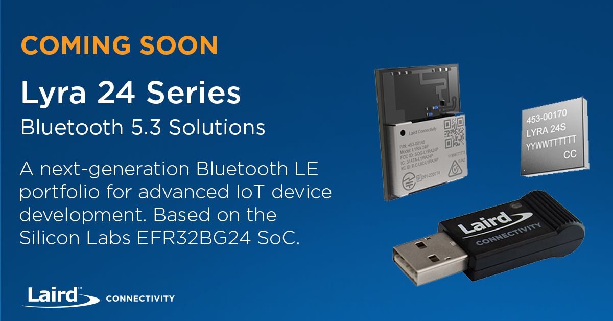 Laird Connectivity on LinkedIn: Lyra 24 Series Bluetooth 5.4 Solutions Laird Connectivity on LinkedIn: Lyra 24 Series Bluetooth 5.4 Solutions