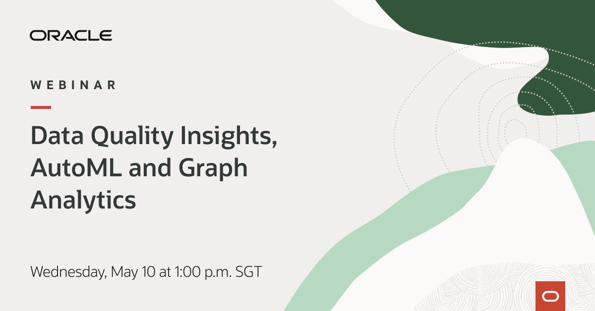 Explore the nuances of data insights, AutoML and graph with Oracle ... Explore the nuances of data insights, AutoML and graph with Oracle ...