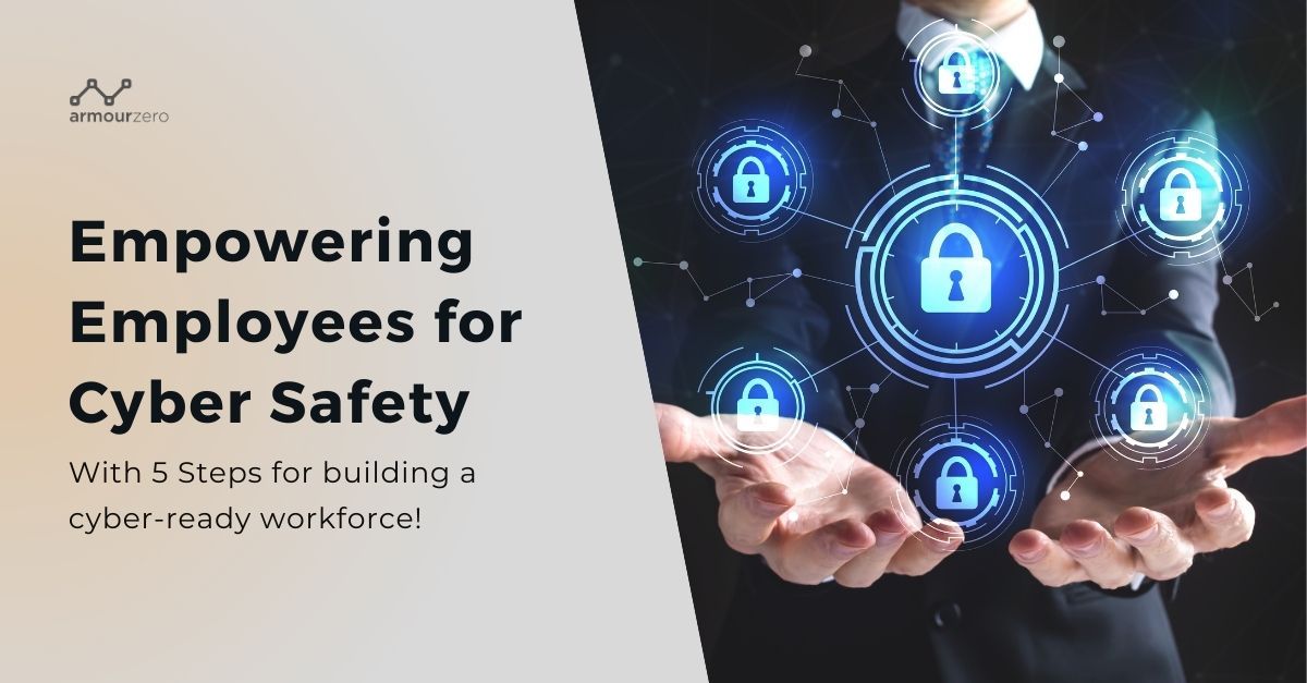 ArmourZero on LinkedIn: Empowering Employees for Cyber Safety - ArmourZero ArmourZero on LinkedIn: Empowering Employees for Cyber Safety - ArmourZero