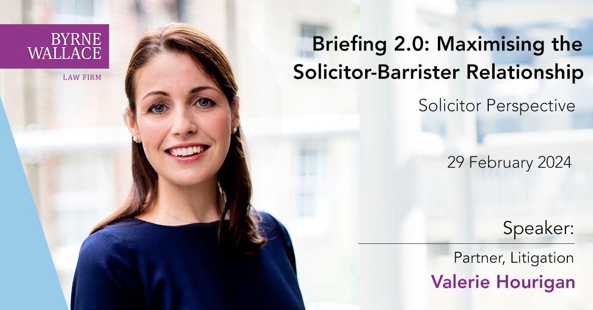 ByrneWallace LLP Litigation Partner Valerie Hourigan is speaking to the ... ByrneWallace LLP Litigation Partner Valerie Hourigan is speaking to the ...