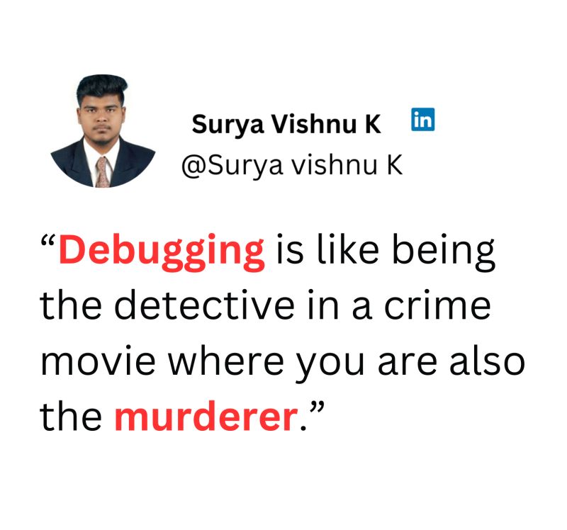 Surya Vishnu K on LinkedIn: #debugging #problemsolving #softwaredevelopment Surya Vishnu K on LinkedIn: #debugging #problemsolving #softwaredevelopment