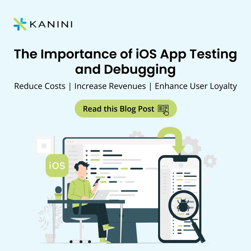 Learn about iOS app testing and debugging | KANINI posted on the topic ... Learn about iOS app testing and debugging | KANINI posted on the topic ...