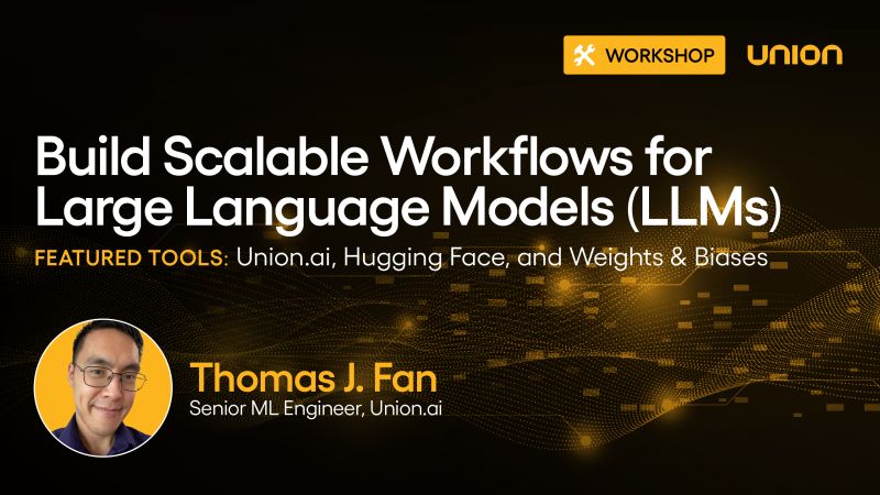 Build Scalable Workflows for Large Language Models (LLMs) - workshop ... Build Scalable Workflows for Large Language Models (LLMs) - workshop ...
