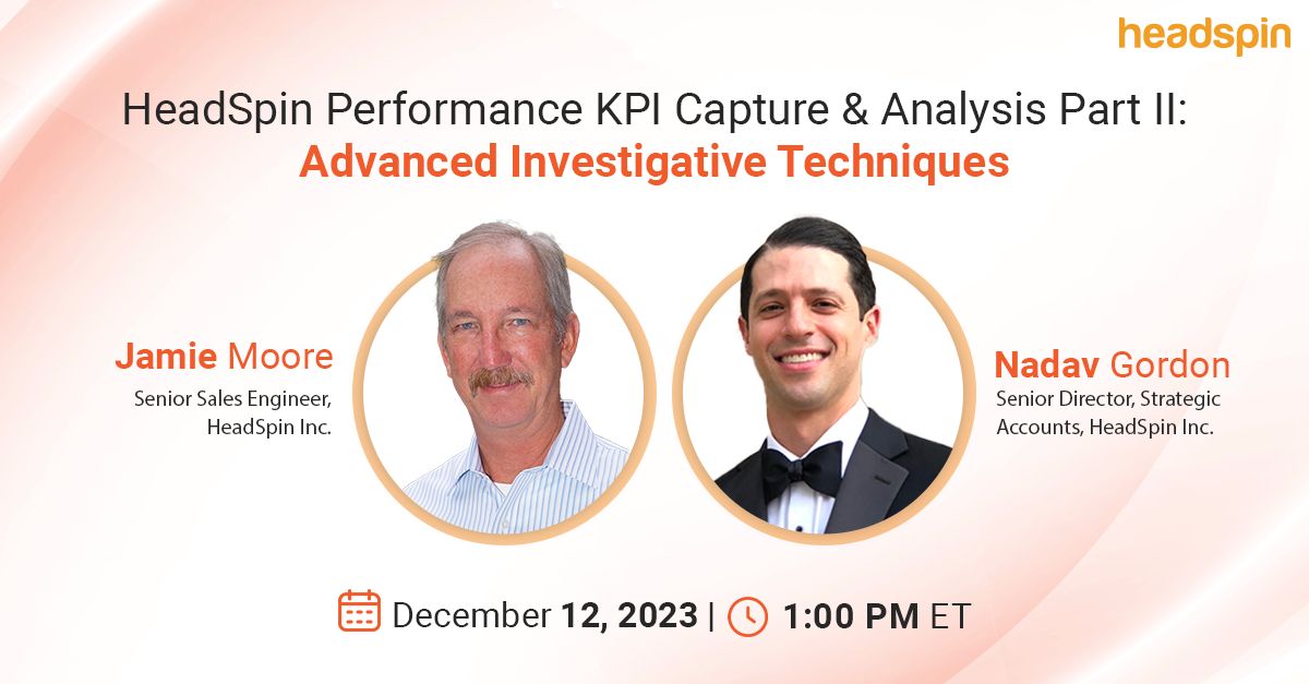 HeadSpin on LinkedIn: HeadSpin Performance KPI Capture & Analysis Part II HeadSpin on LinkedIn: HeadSpin Performance KPI Capture & Analysis Part II