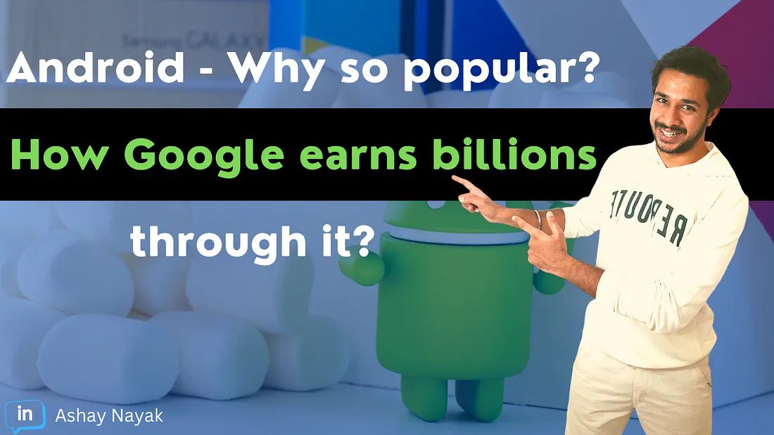 Ashay Nayak on LinkedIn: Android - Why so popular? How Google earns ... Ashay Nayak on LinkedIn: Android - Why so popular? How Google earns ...