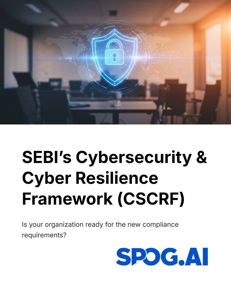 #sebi #cscrf #cybersecurity #compliance #riskmanagement | SPOG.AI #sebi #cscrf #cybersecurity #compliance #riskmanagement | SPOG.AI
