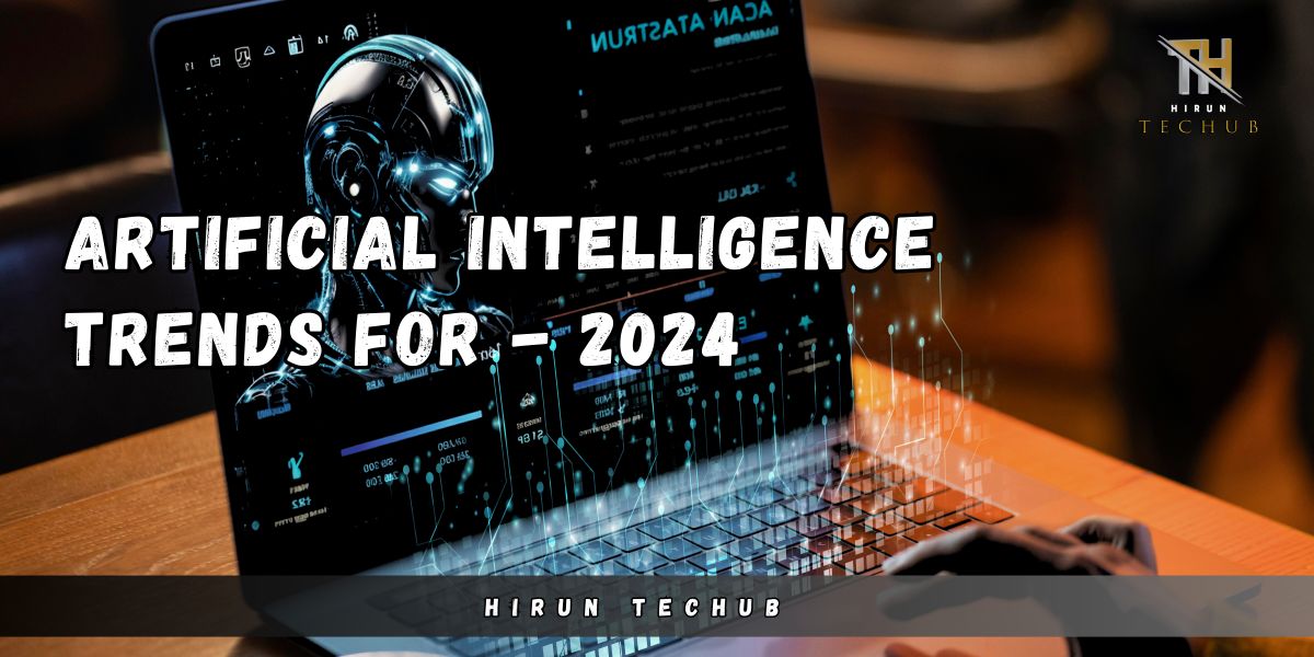 AI Trends for – 2024 | Hirun Techub posted on the topic | LinkedIn AI Trends for – 2024 | Hirun Techub posted on the topic | LinkedIn