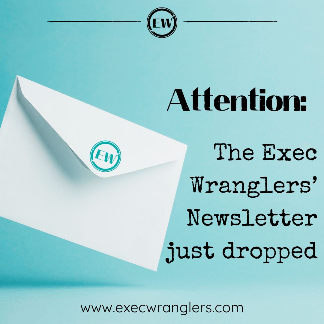 Sign up for Exec Wranglers newsletter! | Exec Wranglers - Virtual ... Sign up for Exec Wranglers newsletter! | Exec Wranglers - Virtual ...