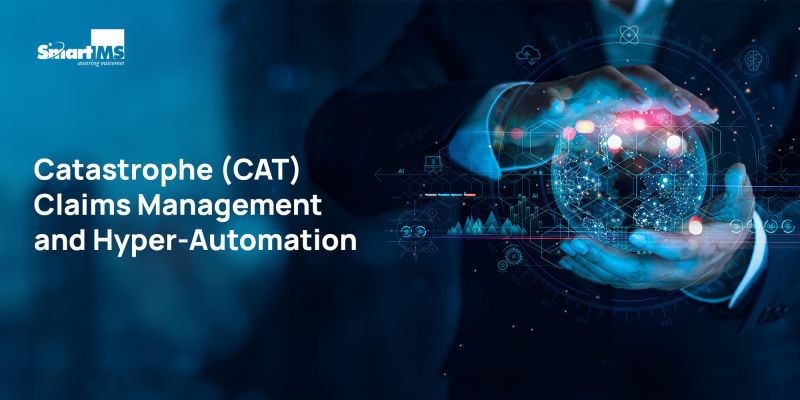 Catastrophe (CAT) Claims Management and Hyper-Automation - Smart IMS ... Catastrophe (CAT) Claims Management and Hyper-Automation - Smart IMS ...