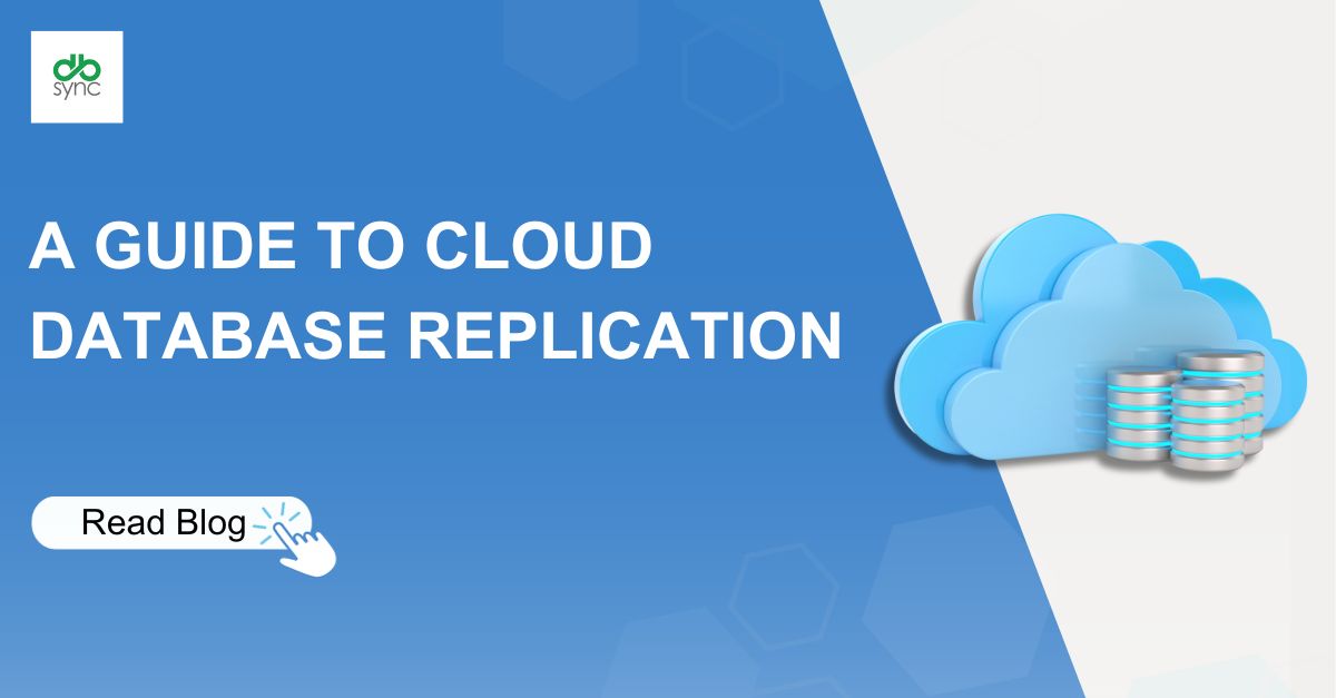 How cloud database replication can protect your data | DBSync posted on ... How cloud database replication can protect your data | DBSync posted on ...