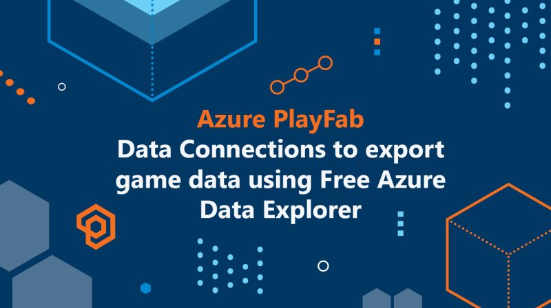 Microsoft Game Dev on LinkedIn: Azure PlayFab's Data Connections just ... Microsoft Game Dev on LinkedIn: Azure PlayFab's Data Connections just ...