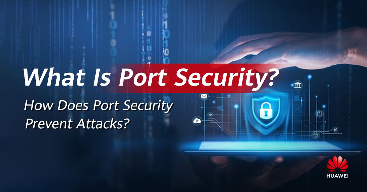 Huawei Documentation Insights on LinkedIn: What Is Port Security? How ... Huawei Documentation Insights on LinkedIn: What Is Port Security? How ...