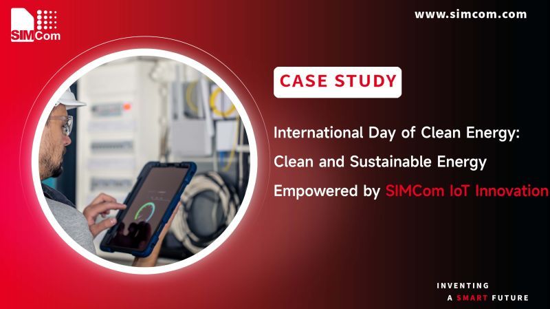 SIMCom on LinkedIn: Clean and Sustainable Energy Empowered by SIMCom ... SIMCom on LinkedIn: Clean and Sustainable Energy Empowered by SIMCom ...