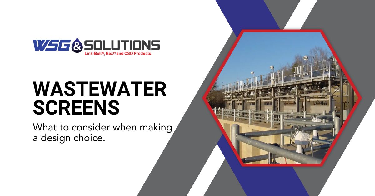 How to choose the right screen for wastewater treatment | WSG ... How to choose the right screen for wastewater treatment | WSG ...