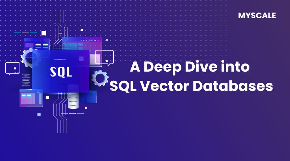 MyScale on LinkedIn: A Deep Dive into SQL Vector Database MyScale on LinkedIn: A Deep Dive into SQL Vector Database