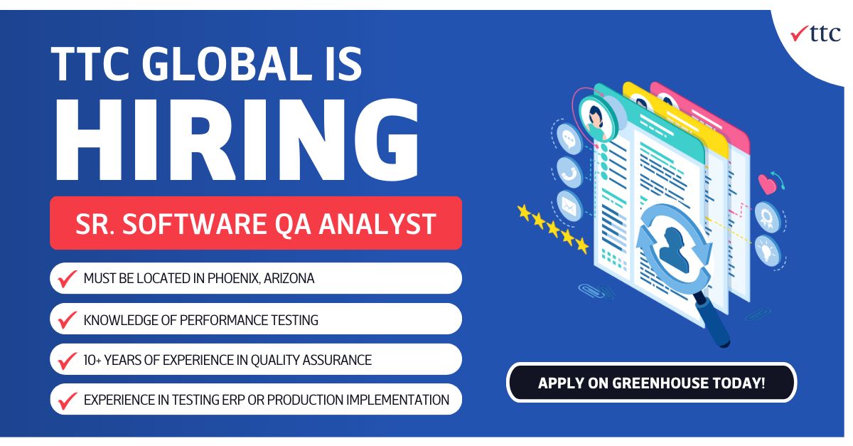 Sr. Software QA Analyst | TTC Global Sr. Software QA Analyst | TTC Global