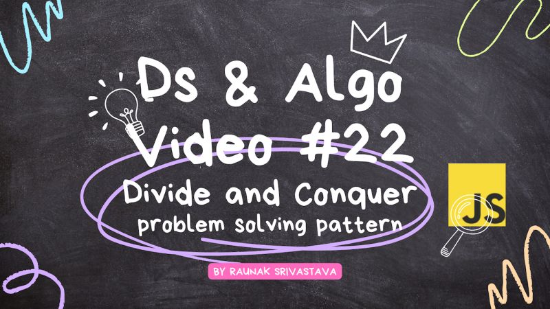 Learn about Divide and Conquer Patterns in JavaScript | Raunak ... Learn about Divide and Conquer Patterns in JavaScript | Raunak ...