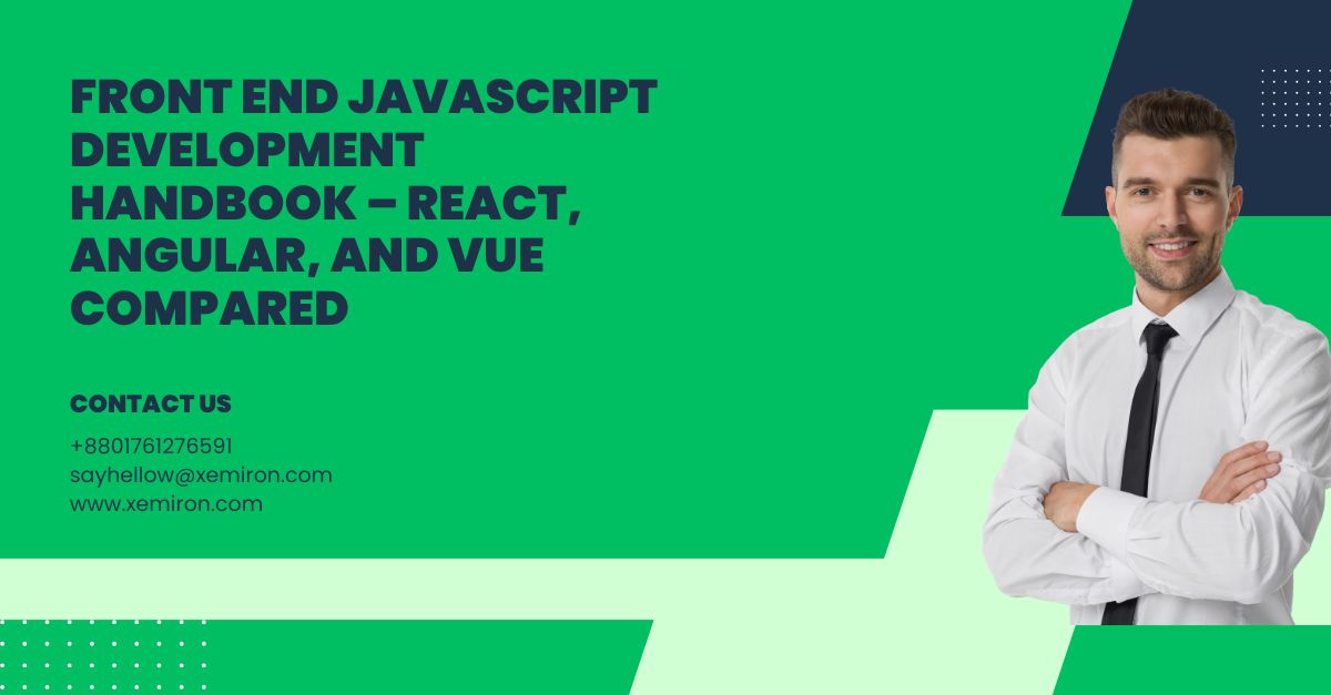 The Front-End JavaScript Development Handbook | Xemiron IT Solutions ... The Front-End JavaScript Development Handbook | Xemiron IT Solutions ...